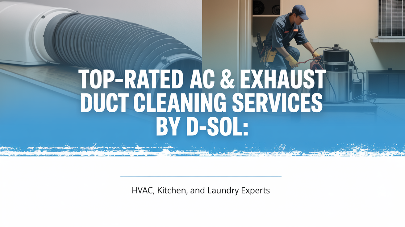 HVAC & Exhaust Duct Cleaning Services by D-SOL HVAC Kitchen and Laundry ...